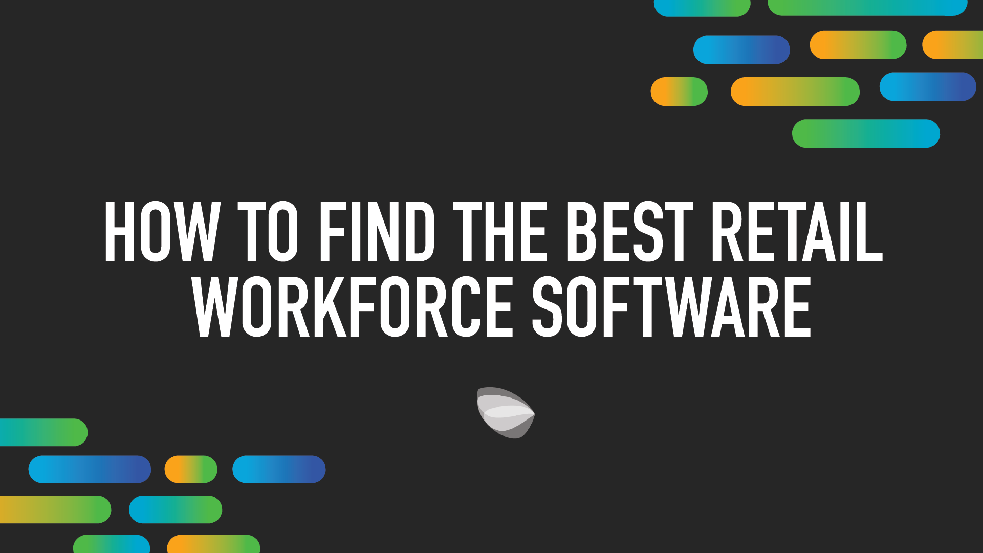 How To Find The Best Retail Workforce Software